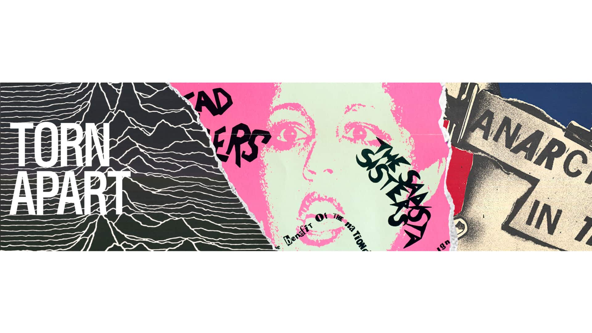 Torn Apart Exhibition: Punk Art and Culture '76-'86